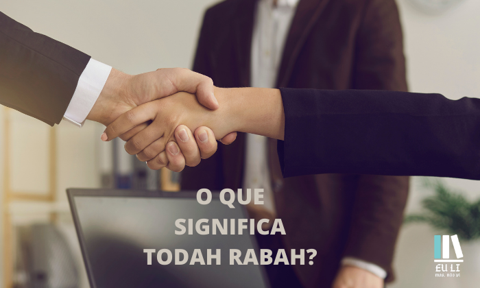 O QUE SIGNIFICA TODAH RABAH? - EU LI, MAS NÃO VI